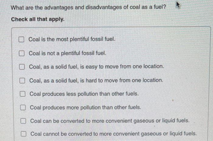Solved What are the advantages and disadvantages of coal as | Chegg.com Solved What are the advantages and disadvantages of coal as | Chegg.com