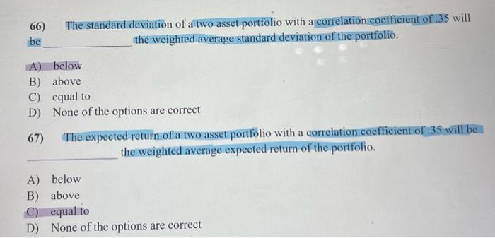Solved 66) The standard deviation of a two asset portfolio | Chegg.com