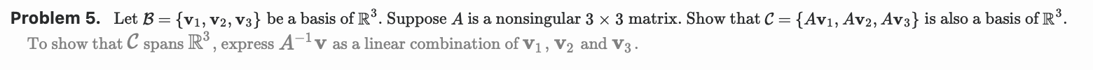 Solved Problem 5. ﻿Let B={v1,v2,v3} ﻿be a basis of R3. | Chegg.com