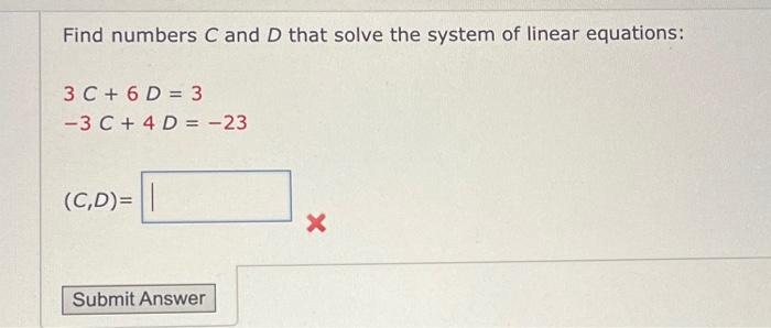 Solved Find numbers C and D that solve the system of linear | Chegg.com
