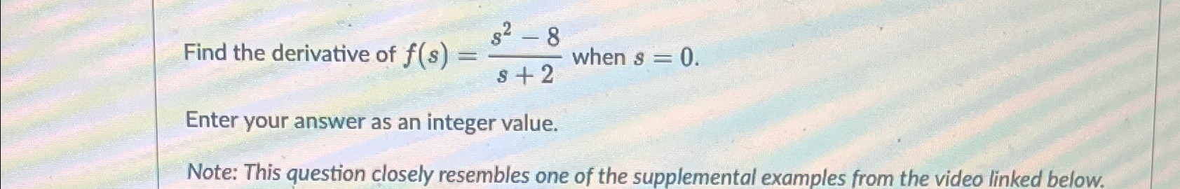 Solved Find the derivative of f(s)=s2-8s+2 ﻿when s=0.Enter | Chegg.com
