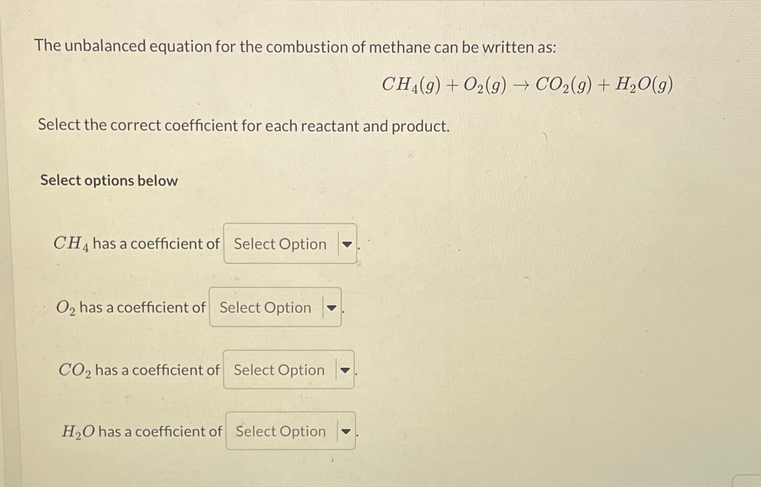 Solved The unbalanced equation for the combustion of methane | Chegg.com