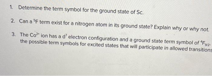 Solved 1. Determine the term symbol for the ground state of | Chegg.com