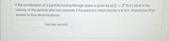 Solved If the acceleration of a particle moving through | Chegg.com