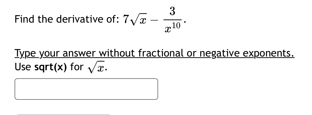 Solved Find the derivative of: 7x2-3x10.Type your answer | Chegg.com