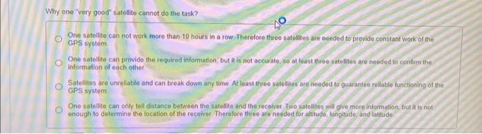 Solved Why one "very good" satellite cannot do the task? One | Chegg.com