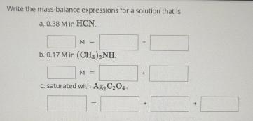 Solved Write the mass-balance expressions for a solution | Chegg.com