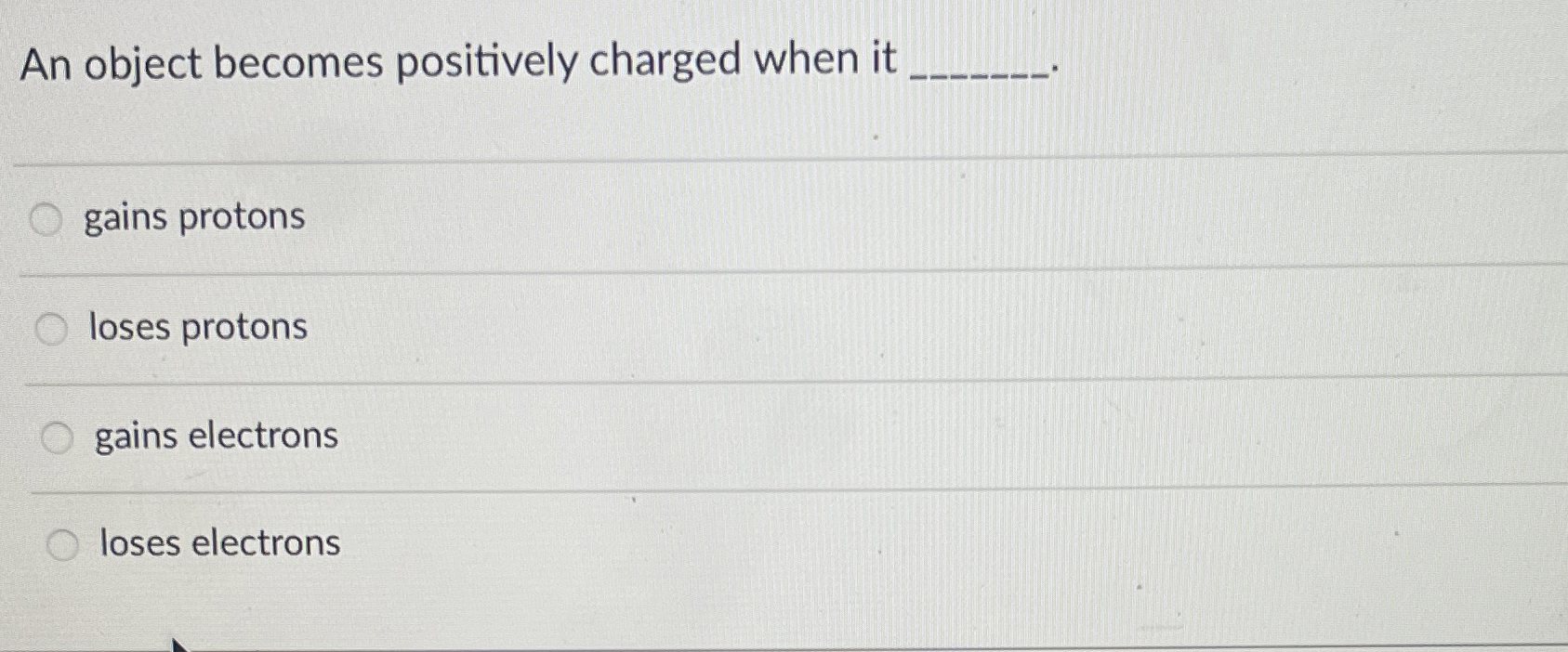 Solved An An object becomes positively charged when it | Chegg.com