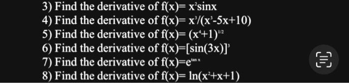 Solved 3) Find the derivative of f(x)=x2sinx 4) Find the | Chegg.com
