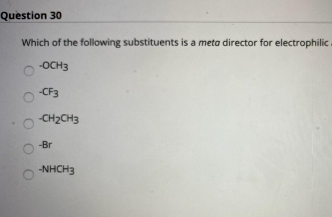 Solved Question 30 Which of the following substituents is a | Chegg.com