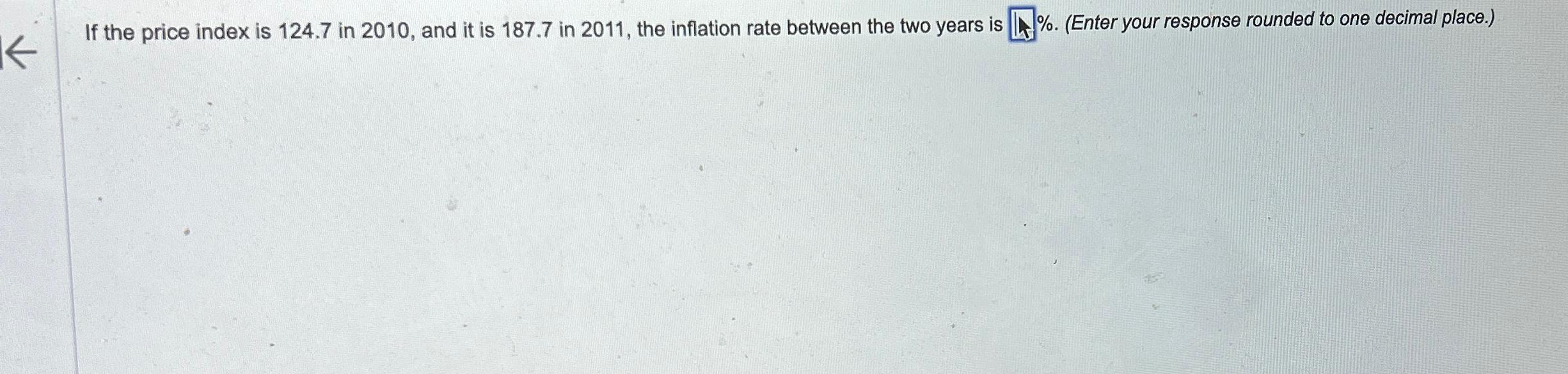 Solved If the price index is 124.7 ﻿in 2010 , ﻿and it is | Chegg.com