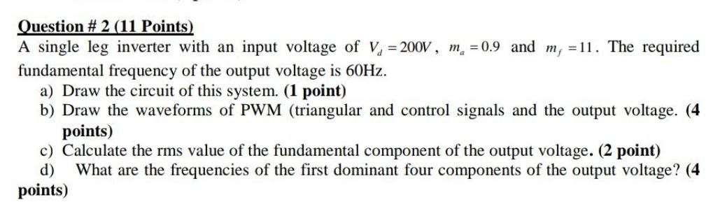 Solved Question # 2 (11 Points) A single leg inverter with | Chegg.com