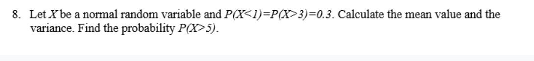 Solved 8. Let X be a normal random variable and | Chegg.com
