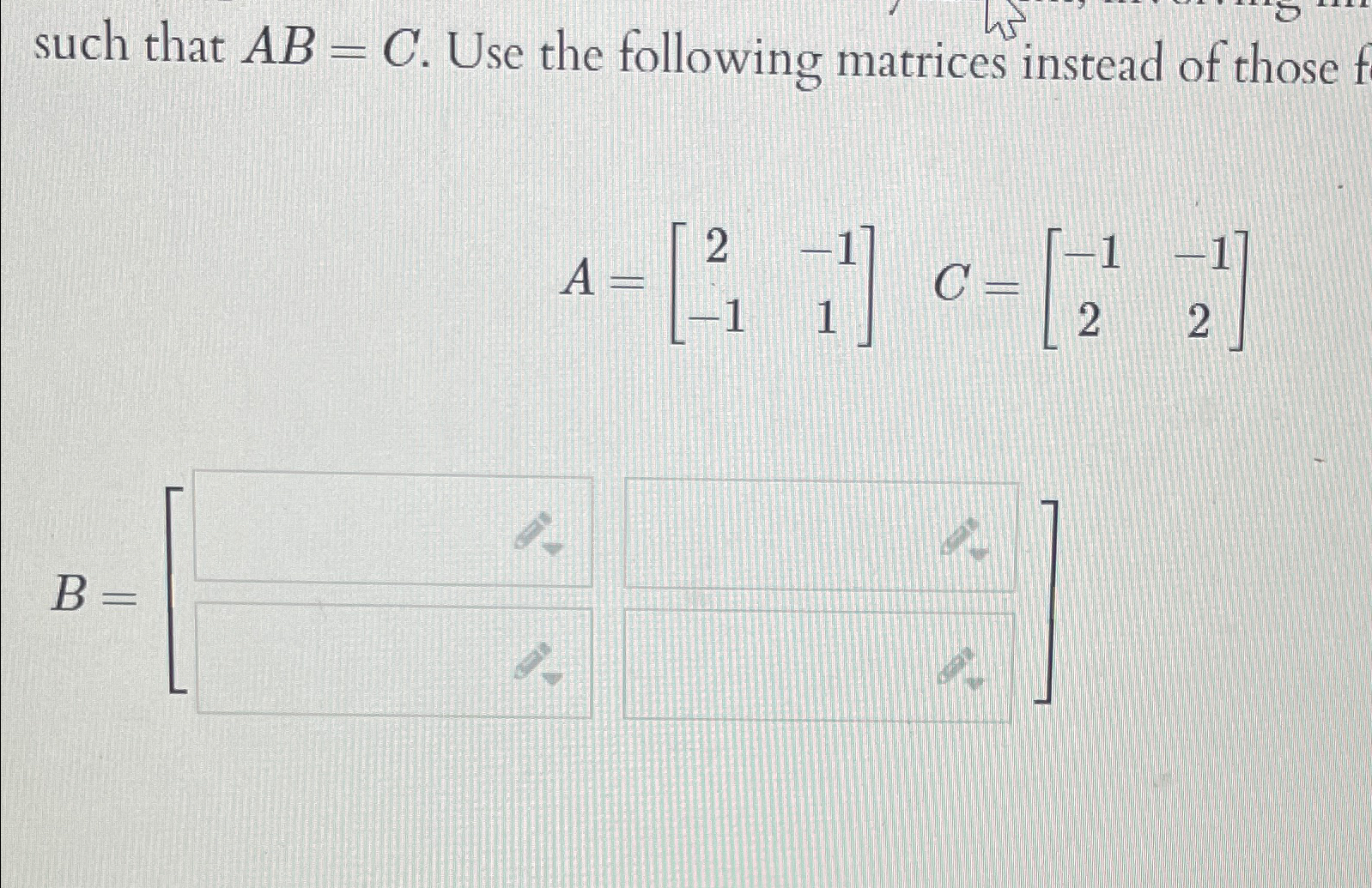 Solved such that AB=C. ﻿Use the following | Chegg.com