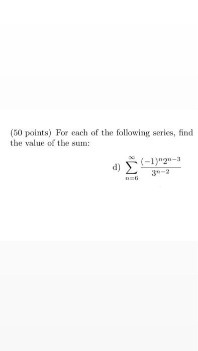 Solved (50 points) For each of the following series, find | Chegg.com
