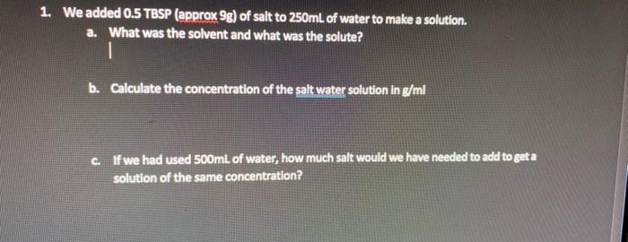 Solved 1. We added 0.5 TBSP (approx 9g) of salt to 250mL of | Chegg.com