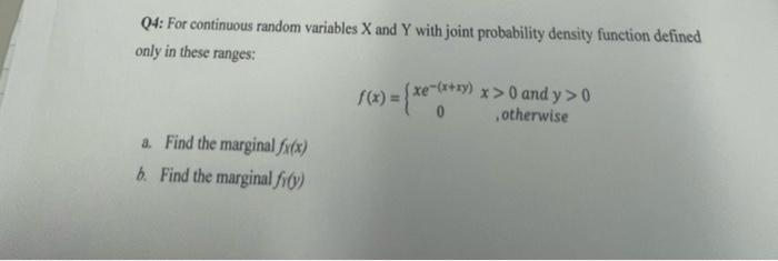 Solved Q4: For continuous random variables X and Y with | Chegg.com