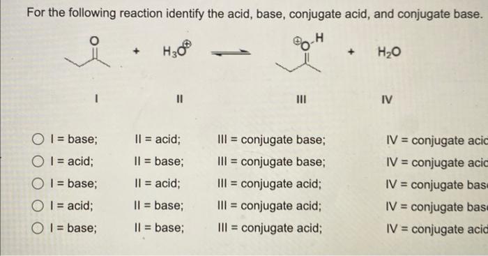 Solved For the following reaction identify the acid, base, | Chegg.com