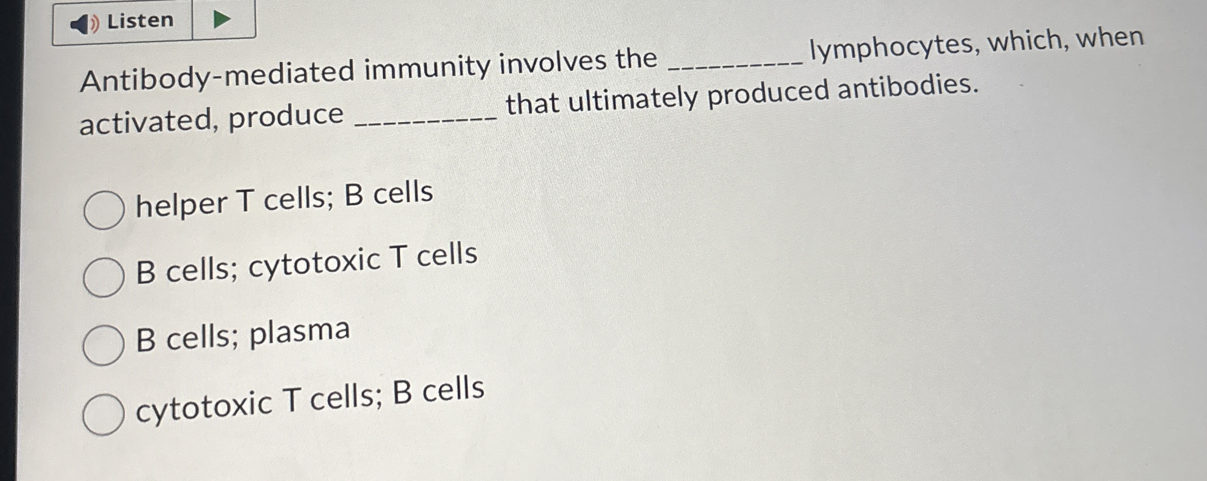 Solved ListenAntibody-mediated immunity involves the | Chegg.com