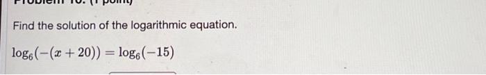 Solved Find the solution of the logarithmic equation. | Chegg.com