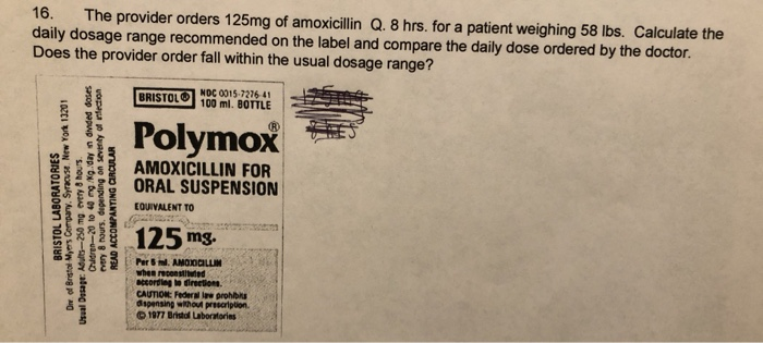 Solved 16. The provider orders 125mg of amoxicillin Q. 8 | Chegg.com