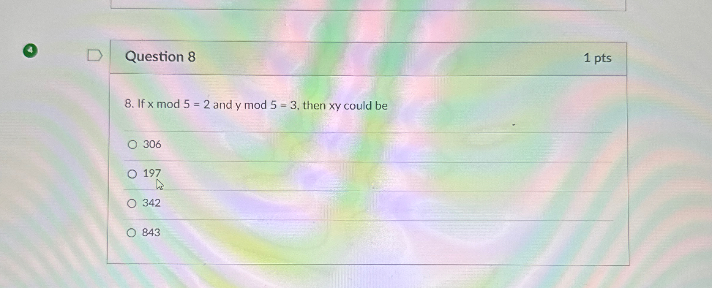 Solved Question 81 ﻿pts8. ﻿If xmod5=2 ﻿and ymod5=3, ﻿then xy | Chegg.com