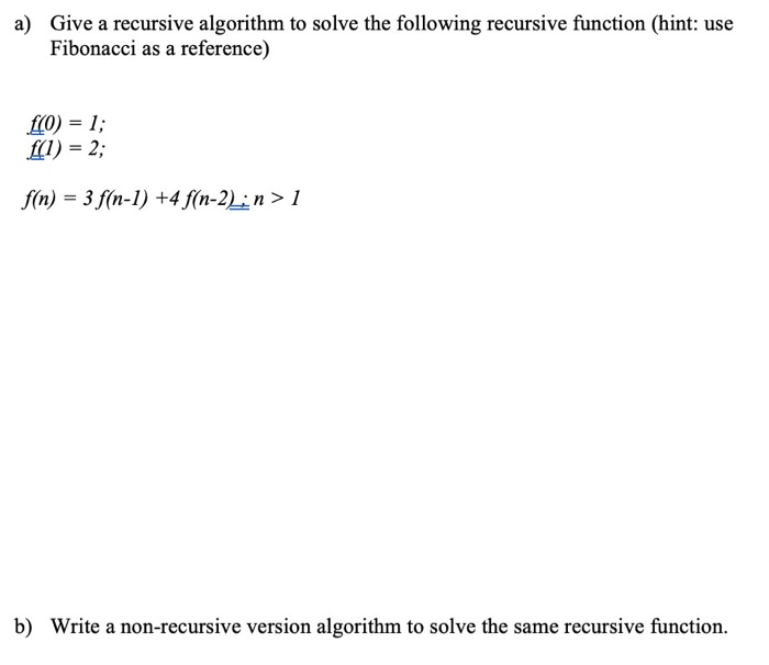 Solved a) Give a recursive algorithm to solve the following | Chegg.com