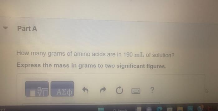 How many grams of amino acids are in 190 mL of | Chegg.com
