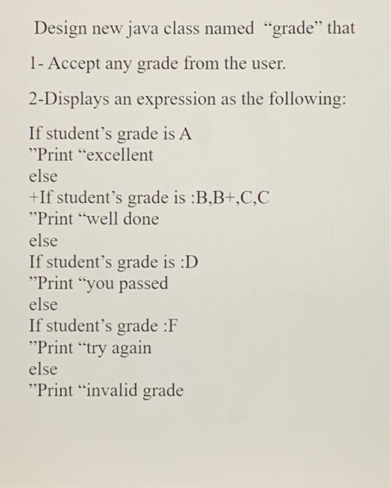 Solved Design new java class named "grade" that 1- Accept | Chegg.com