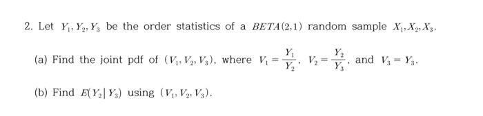 Solved 2. Let Y1,Y2,Y3 be the order statistics of a | Chegg.com
