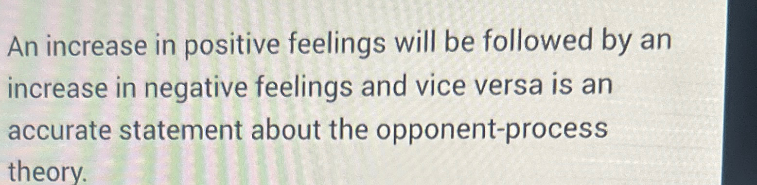 Solved An increase in positive feelings will be followed by | Chegg.com