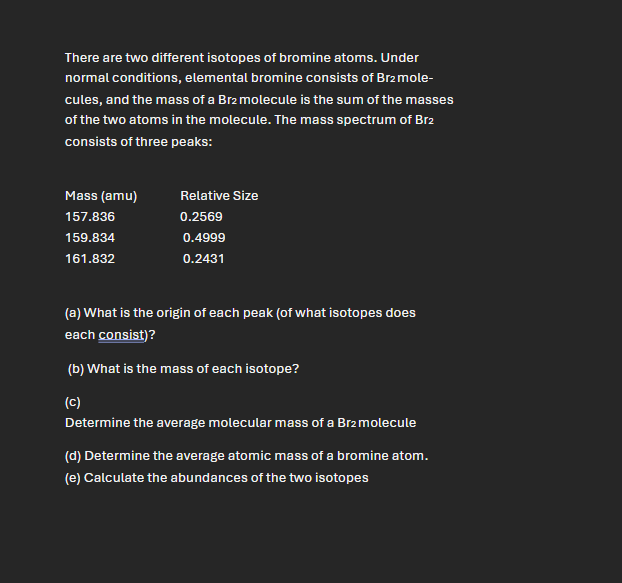 Solved There are two different isotopes of bromine atoms. | Chegg.com