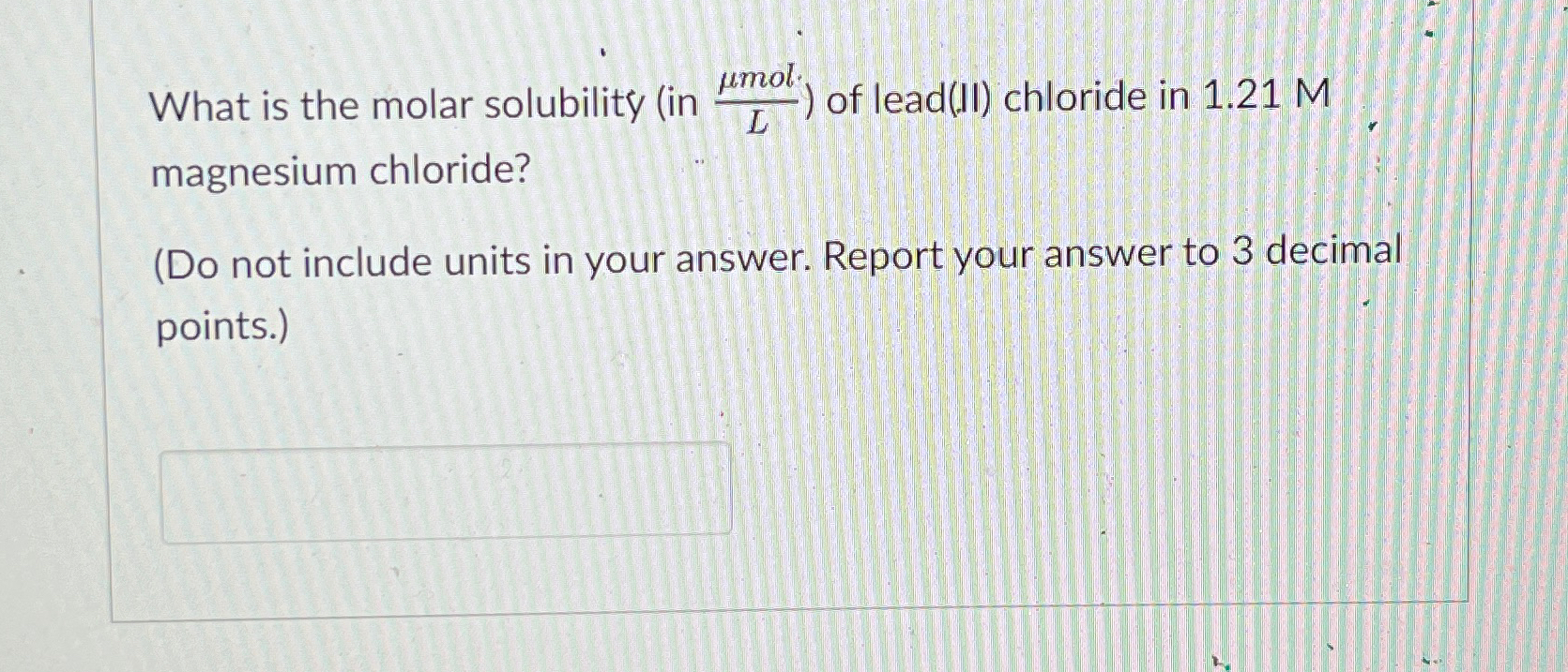 Solved What is the molar solubility (in μmolL ) ﻿of lead(II) | Chegg.com