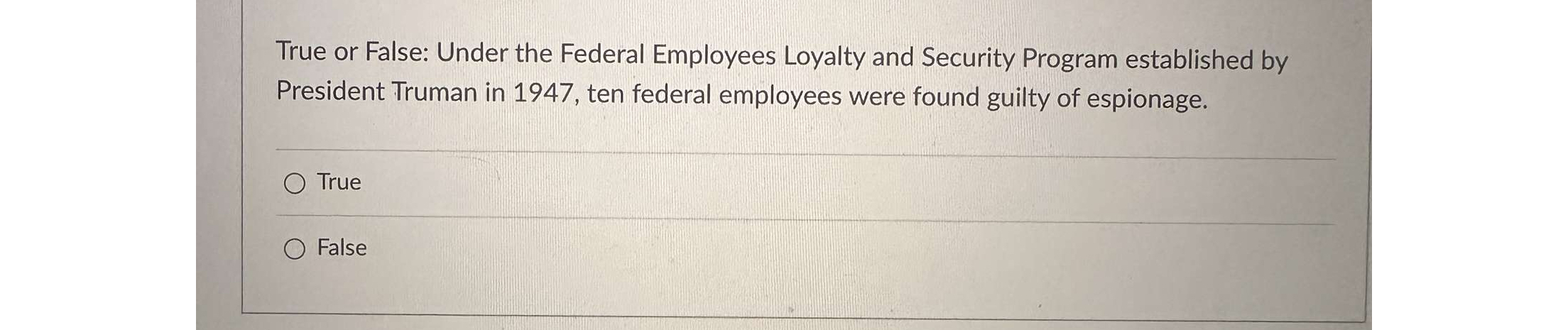Solved True or False: Under the Federal Employees Loyalty | Chegg.com