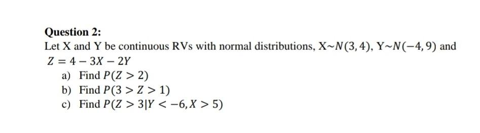 Solved Question 2: Let X and Y be continuous RVs with normal | Chegg.com