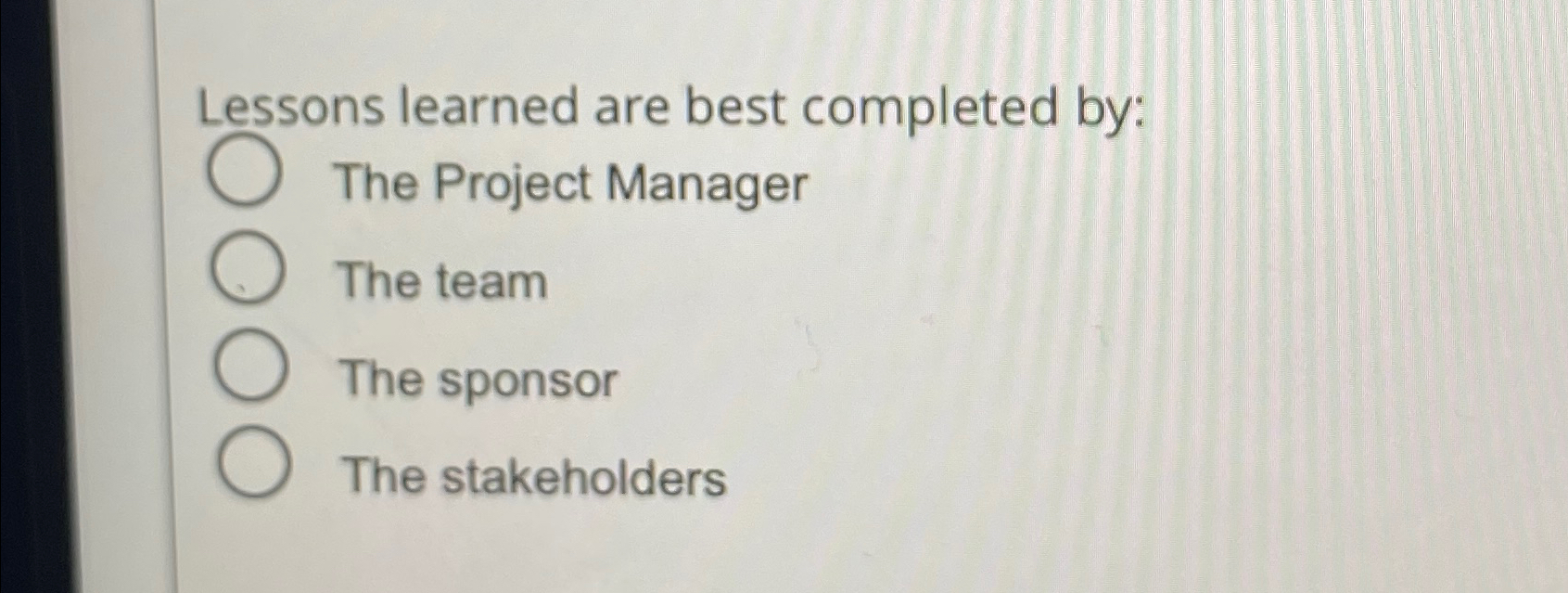 Solved Lessons learned are best completed by:The Project | Chegg.com