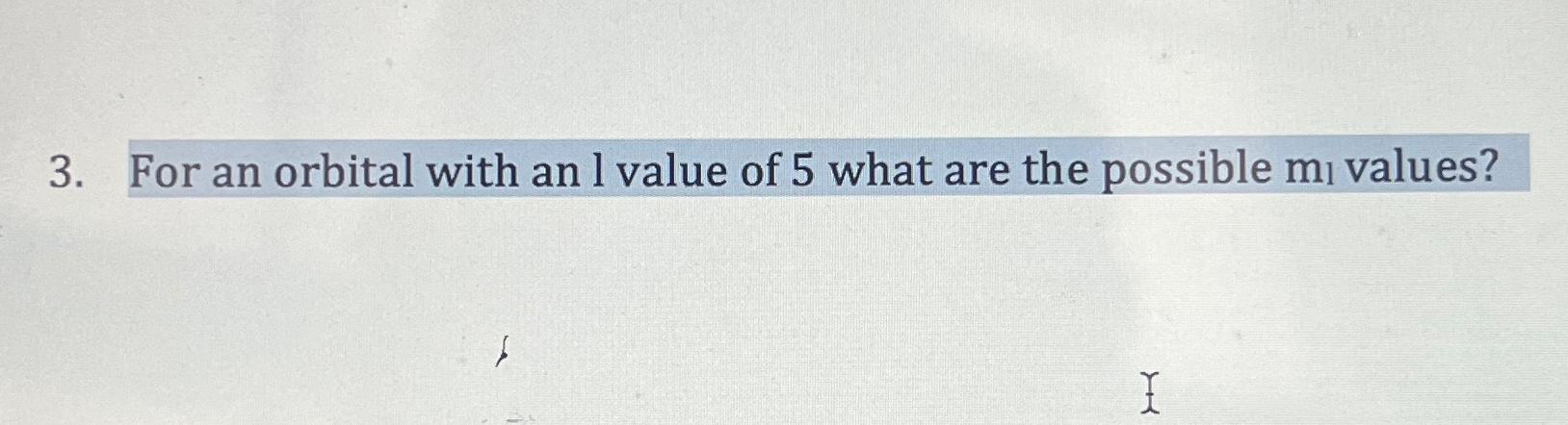 Solved For an orbital with an 1 ﻿value of 5 ﻿what are the | Chegg.com