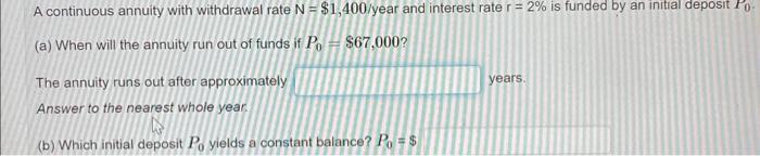Solved A continuous annuity with withdrawal rate N=$1,400 | Chegg.com
