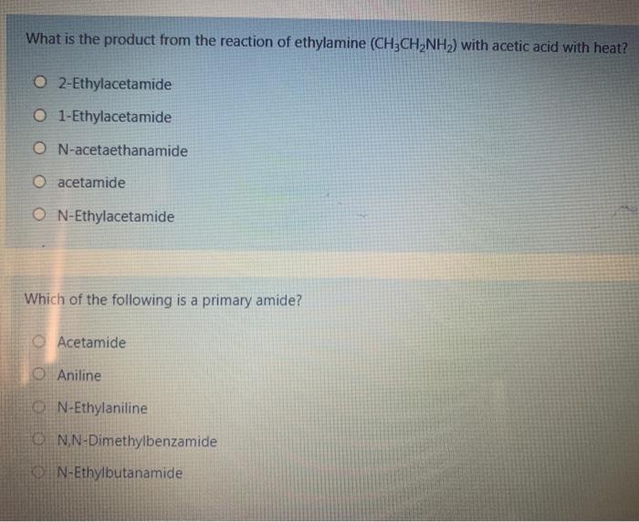 Solved What is the product from the reaction of ethylamine | Chegg.com