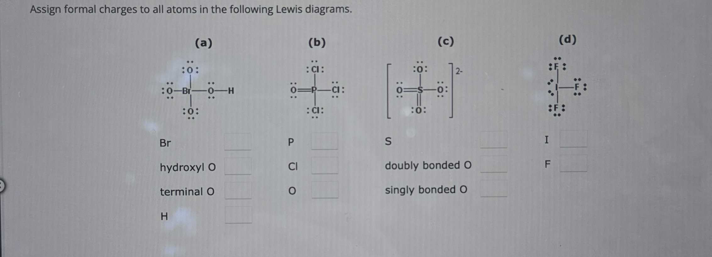 Solved Assign formal charges to all atoms in the following | Chegg.com