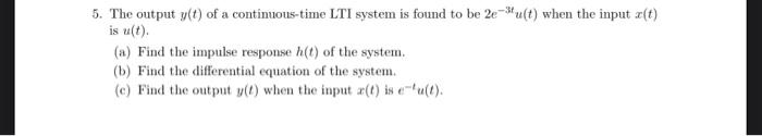 Solved 5. The output y(t) of a continuous-time LTI system is | Chegg.com