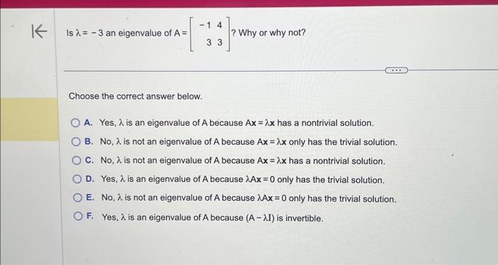 Solved Is λ=−3 an eigenvalue of A=[−1343] ? Why or why not? | Chegg.com