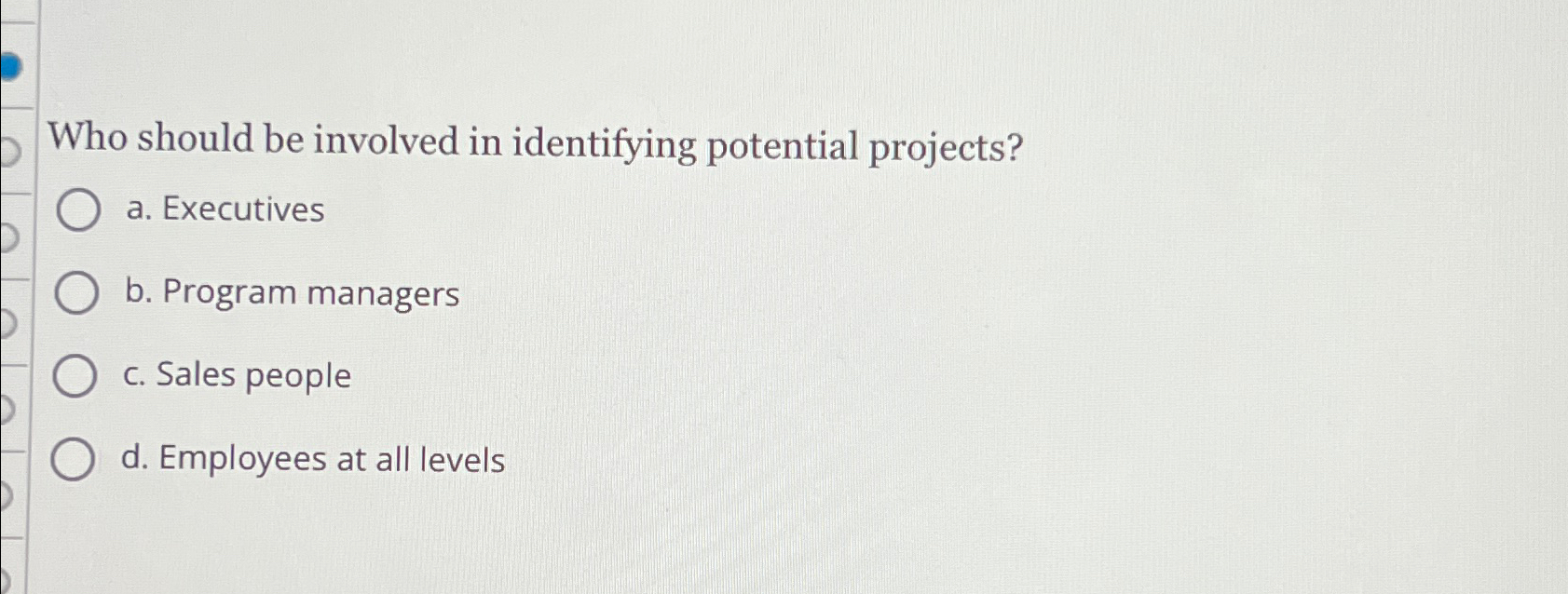 Solved Who should be involved in identifying potential | Chegg.com