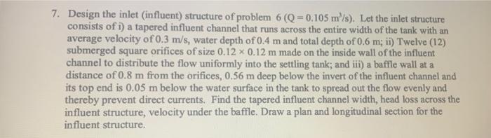 Solved a 7. Design the inlet (influent) structure of problem | Chegg.com