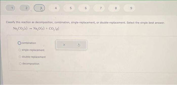 Solved Classify this reaction as decomposition, combination, | Chegg.com