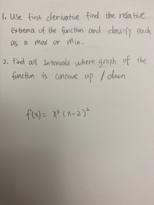 Solved 1. Use first derivative find the relative extrema of | Chegg.com
