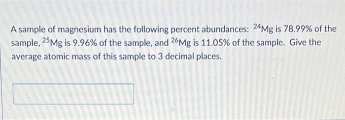 Solved A sample of magnesium has the following percent | Chegg.com