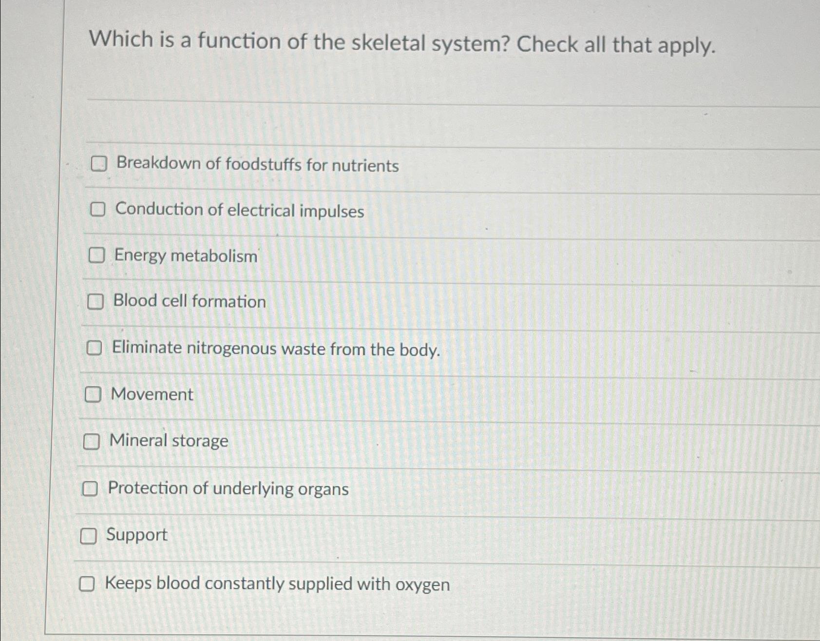 Solved Which is a function of the skeletal system? Check all | Chegg.com