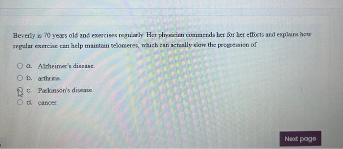 Solved Beverly is 70 years old and exercises regularly. Her | Chegg.com