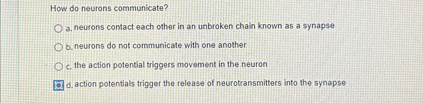 Solved How do neurons communicate?a. ﻿neurons contact each | Chegg.com